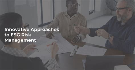 Innovative Approaches To Esg Risk Management