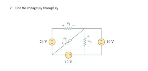 Solved 2 Find The Voltages V1 Through V3 Chegg Com