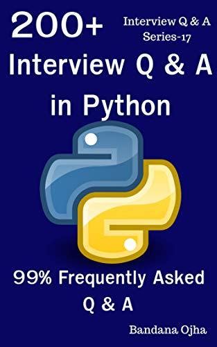 200 Interview Q And A In Python 99 Frequently Asked Interview Q And A By Bandana Ojha Goodreads