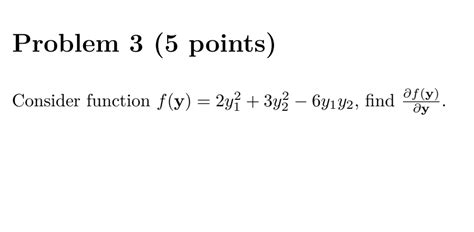Solved Problem 3 5 Points Consider Function Fy 2y