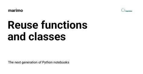 Reuse Functions And Classes Marimo