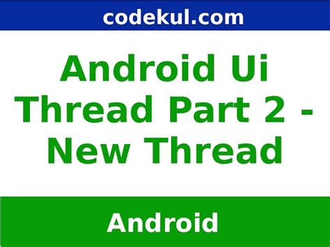 Create New Thread In Android Part 2 Online