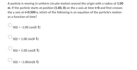 Solved A Particle Is Moving In Uniform Circular Motion Chegg