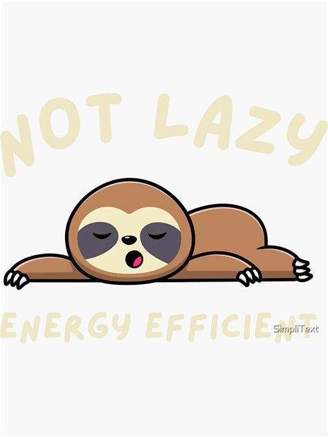 Not Lazyjust Energy Efficient Sticker For Sale By Simplitext Redbubble