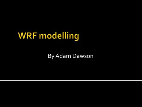 Ppt Wrf Modelling Powerpoint Presentation Free Download Id 3454926
