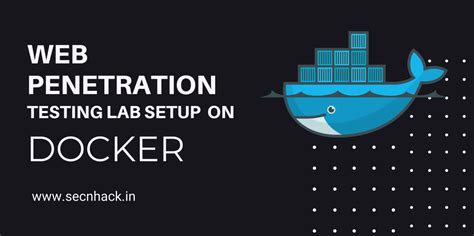 Web Application Pentest Lab Setup On Docker Secnhack