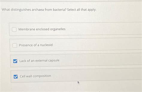 Solved What Distinguishes Archaea From Bacteria Select All