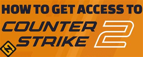 Secure Your Access How To Get Into Counter Strike 2 Limited Test