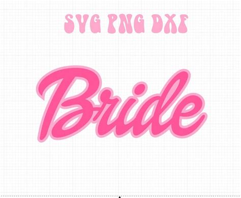 Bride Barbie Font Svg Png Dxf Barbie Bachelorette Bride Ins Inspire Uplift Bride Barbie Font Svg Png Dxf Barbie Bachelorette Bride Ins Inspire Uplift