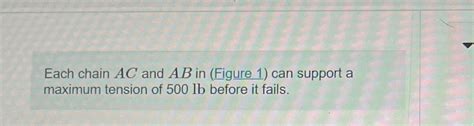 Solved Each Chain AC And AB In Figure 1 Can Support A Chegg Com