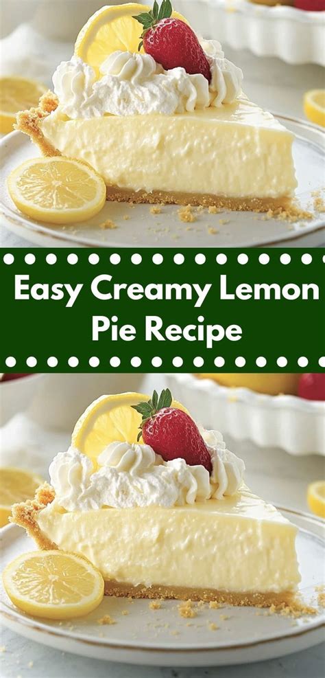 Creamy Lemon Pie Recipe Recipe Lemon Pie Recipe Easy Lemon Pie