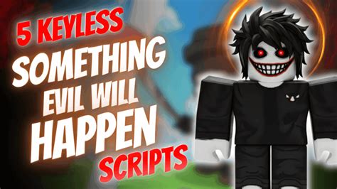 5 Keyless Something Evil Will Happen Scripts Auto Win Infinite Stamina Tsbg Script
