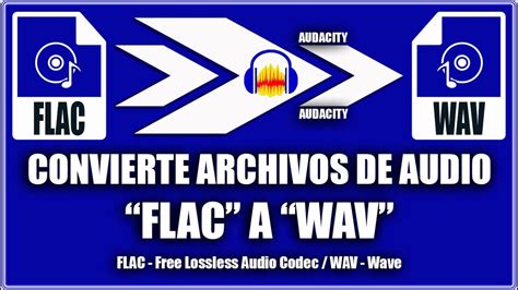 Convertir Audio Flac A Wav Audacity Youtube