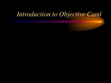 PPT Introduction To Objective Caml PowerPoint Presentation Free