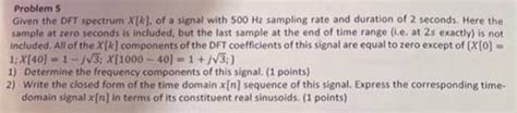 solved problem 5 given the dft spectrum x k of a signal