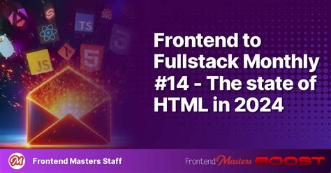 Frontend To Fullstack Monthly 14 The State Of Html In 2024 Frontend Masters Blog