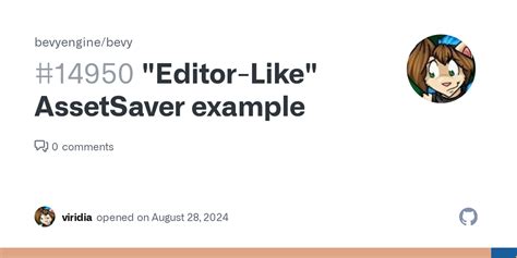 Editor Like Assetsaver Example · Issue 14950 · Bevyenginebevy · Github