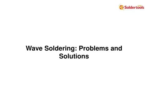 Ppt Wave Soldering Problems And Solutions Powerpoint Presentation