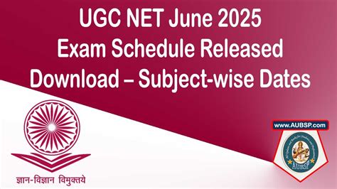 UGC NET June Exam Schedule Released Subject Wise Dates Shifts And Complete Details AUBSP