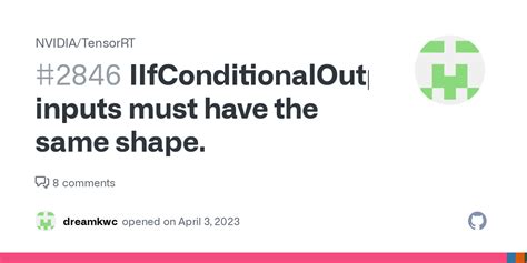 Iifconditionaloutputlayer Inputs Must Have The Same Shape · Issue 2846 · Nvidiatensorrt · Github