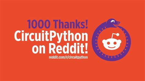 The Circuitpython Subreddit Hits 1000 Members Circuitpython Python Reddit Circuitpython