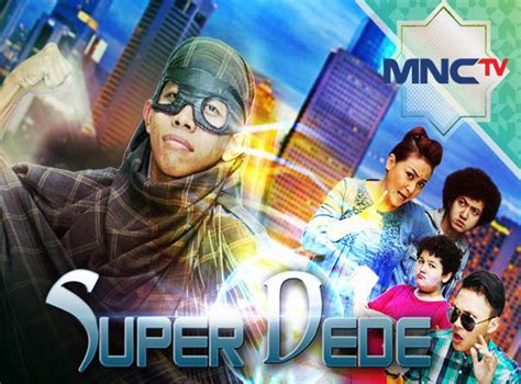 Foto Pemain Super Dede Di Mnctv Terbaru 2022