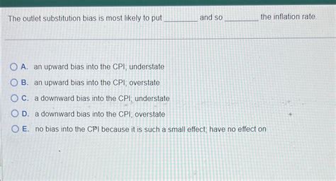 solved the outlet substitution bias is most likely to put