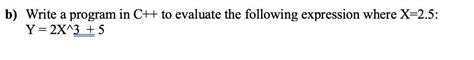 Solved B Write A Program In C To Evaluate The Following