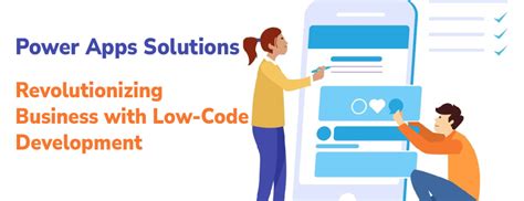 Power Apps Solutions Revolutionizing Business With Low Code Development Your Moyen