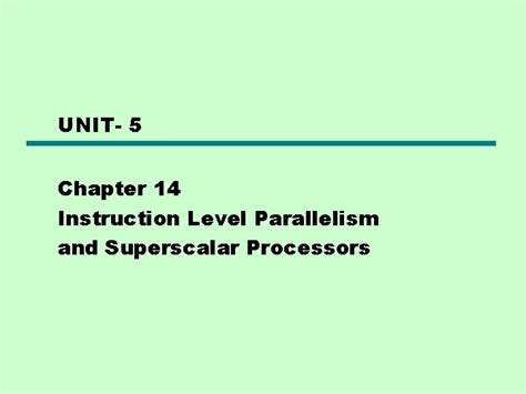 Unit 5 Chapter 14 Instruction Level Parallelism And