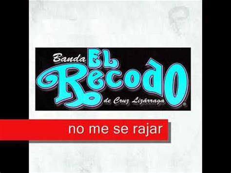 No Me Se Rajar Banda El Recodo Youtube