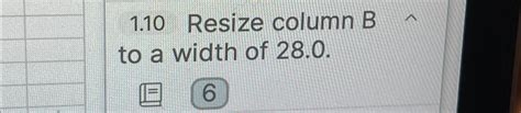 Solved 110 ﻿resize Column B To A Width Of 280