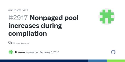 Nonpaged Pool Increases During Compilation · Issue 2917 · Microsoftwsl · Github