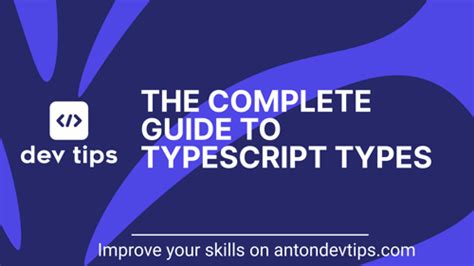 The Complete Guide To Typescript Types