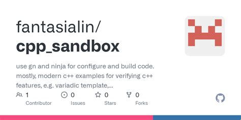 Github Fantasialin Cpp Sandbox Use Gn And Ninja For Configure And