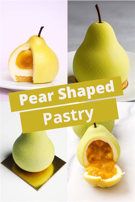 The Art Of Crafting The Perfect Pear Shaped Pastry Pastry Fruit