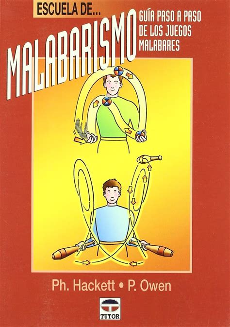 Escuela De Malabarismo Guia Paso A Paso De Los Juegos Malabares En Epub Pdf Y Mobi Gratis