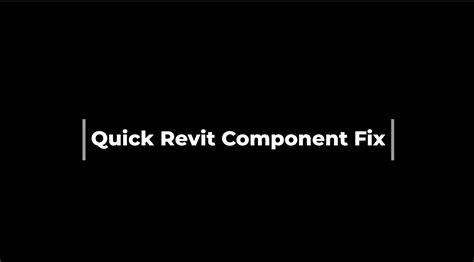 Revit Tips And Tricks Quick Component Fix Hayne Architects