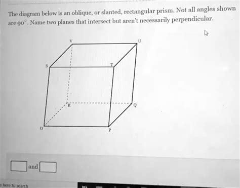 The Diagram Below Is An Oblique Or Slanted Rectangular Prism Not All Angles Shown Are 90