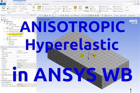 Anisotropic Hyperelasticity In Ansys Wb