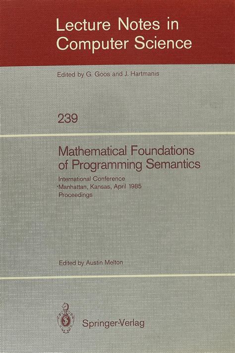 Mathematical Foundations Of Programming Semantics Lecture Notes In
