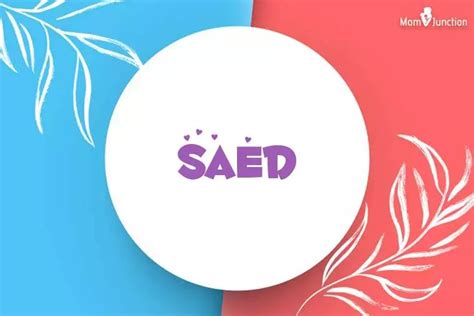 Explore Saed Name Guide Meaning Origins Nicknames And Numerology
