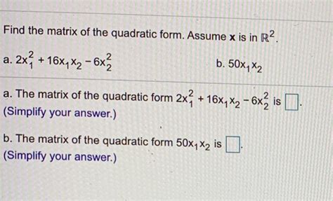 Solved Find The Matrix Of The Quadratic Form Assume X Is In Chegg