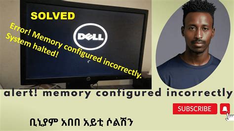 Alert Memory Configured Incorrectly Amharic Youtube