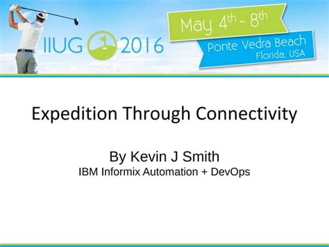 Informix Expedition Through Connectivity Ppt