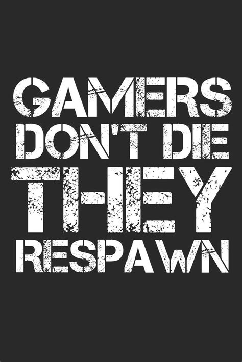 Gamers Dont Die They Respawn Wallpapers Wallpaper Cave