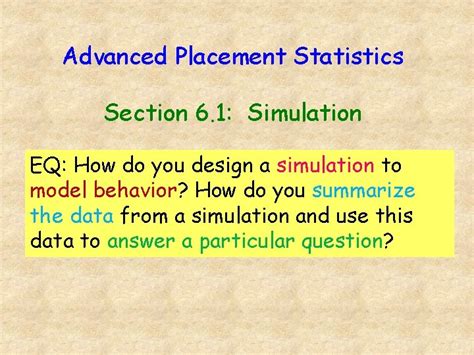 Advanced Placement Statistics Section 6 1 Simulation Eq