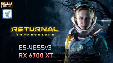 Intel Xeon E5 4655 V3 Rx 6700 Xt Returnal [1080p] Youtube
