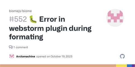 🐛 Error In Webstorm Plugin During Formating · Issue 552 · Biomejs