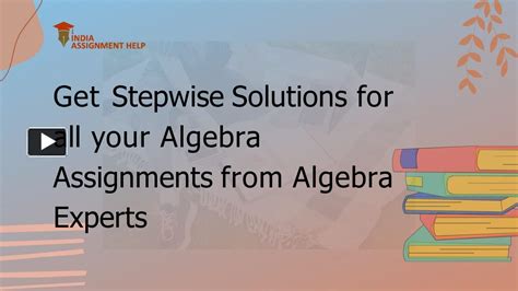 Ppt Get Stepwise Solutions For All Your Algebra Assignments From Algebra Experts Powerpoint